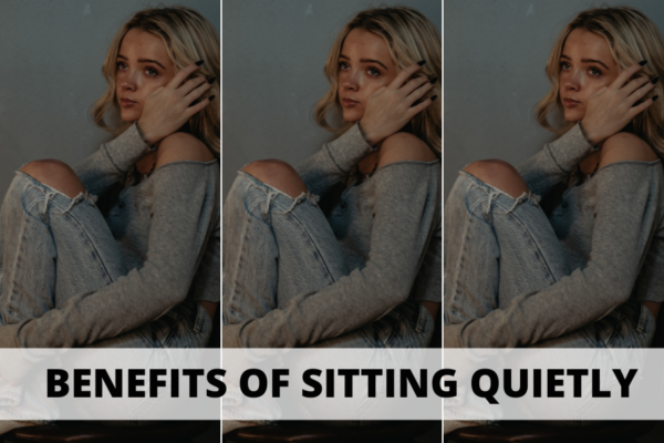 Benefits of Sitting Quietly: A Guide to Clearing Your Mind and Emotions ...