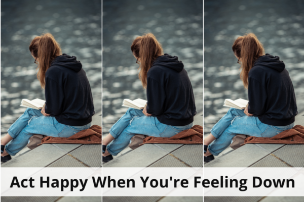 Smile Through the Tears: 6 Tips to Act Happy When You're Feeling Down ...